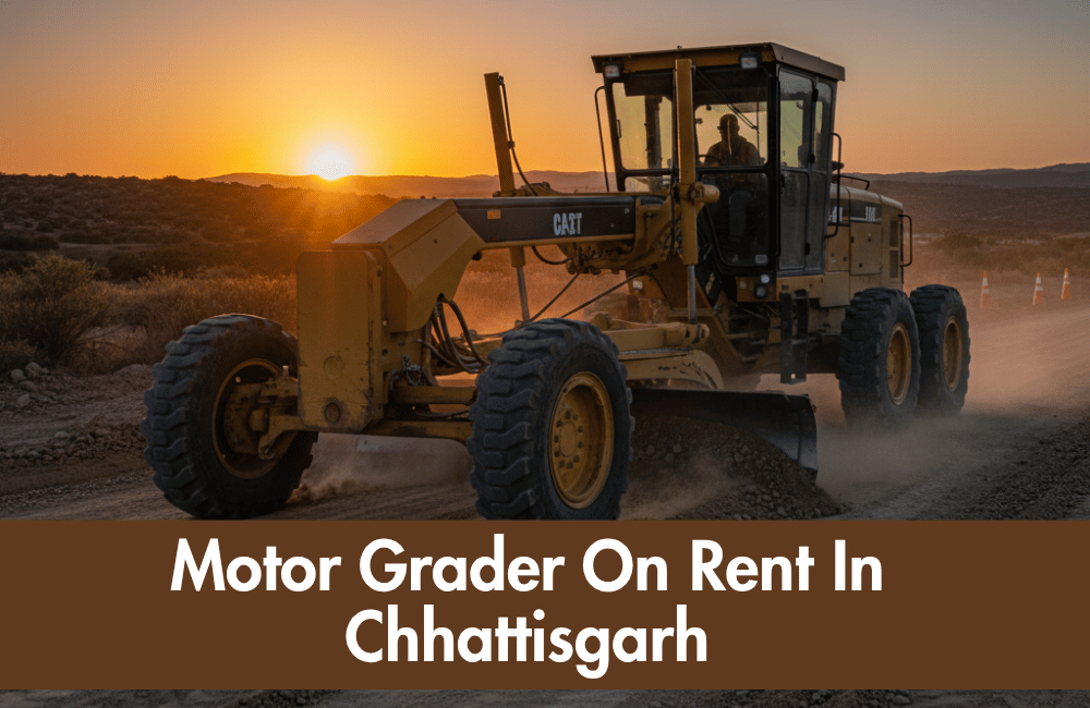 Motor Grader On Rent In Chhattisgarh | Call +91 8601337769